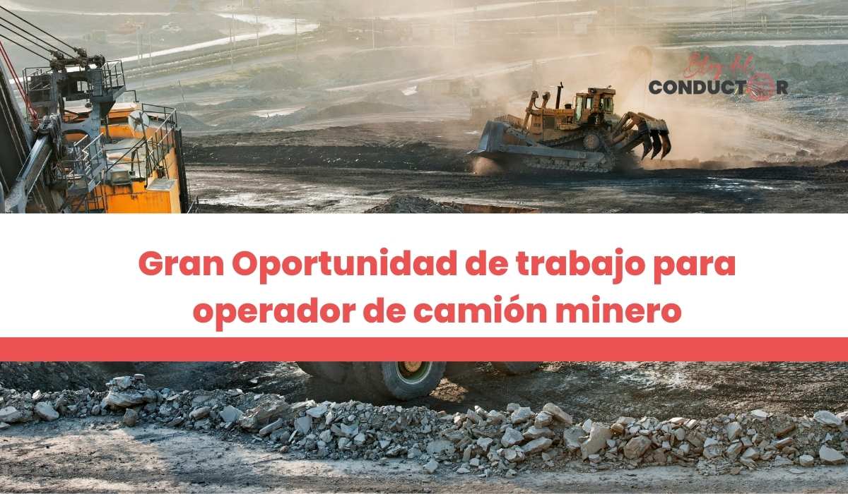 Gran Oportunidad de trabajo para operador de camión minero